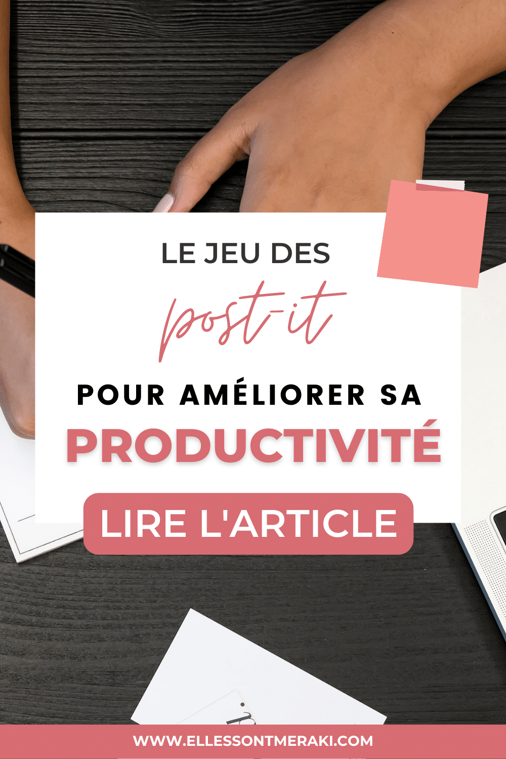 Le jeu des post-its pour améliorer votre focus et être plus productive