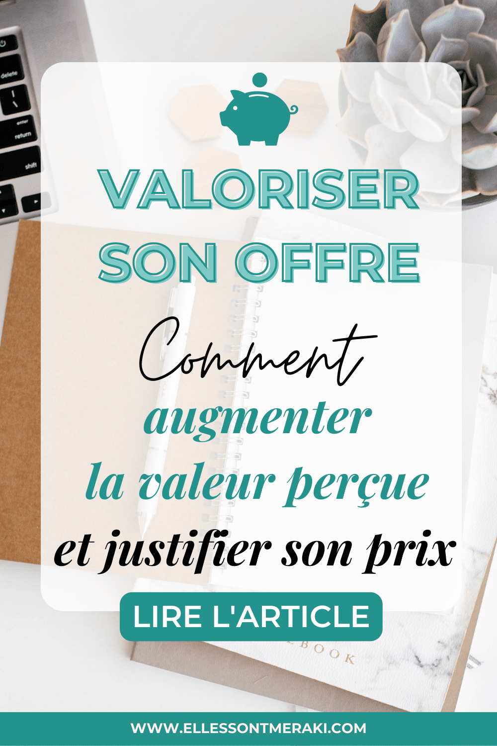 Comment justifier le prix de son offre et augmenter la valeur perçue